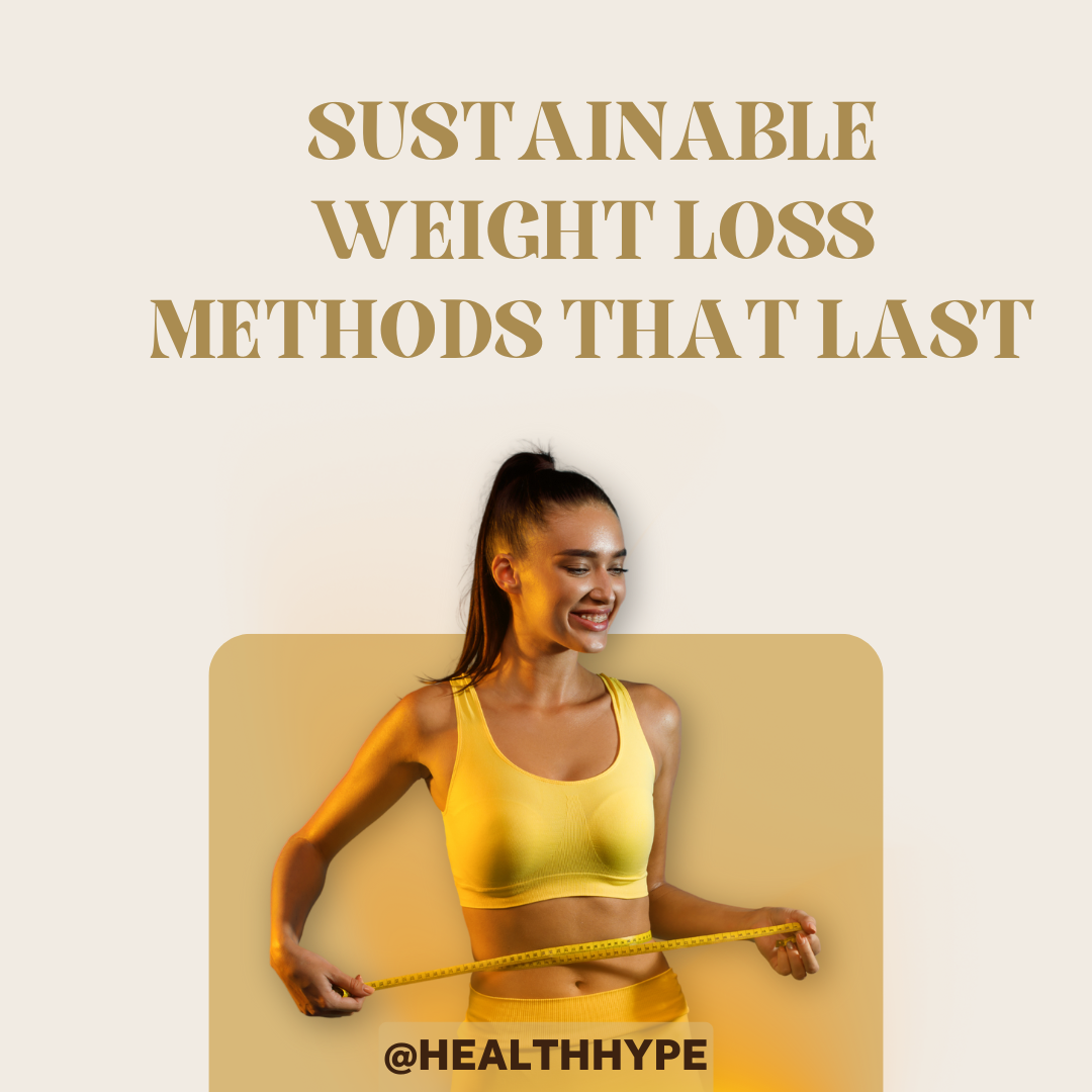 Sustainable Weight Loss Methods That Last - Healthhype